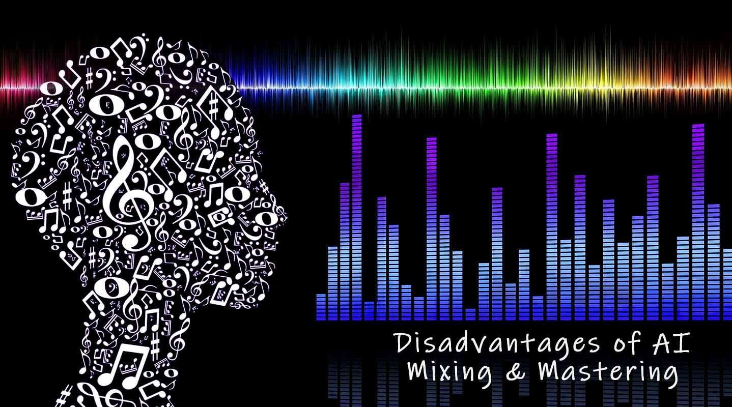 Disadvantages of AI Mixing and Mastering - Soundelicit